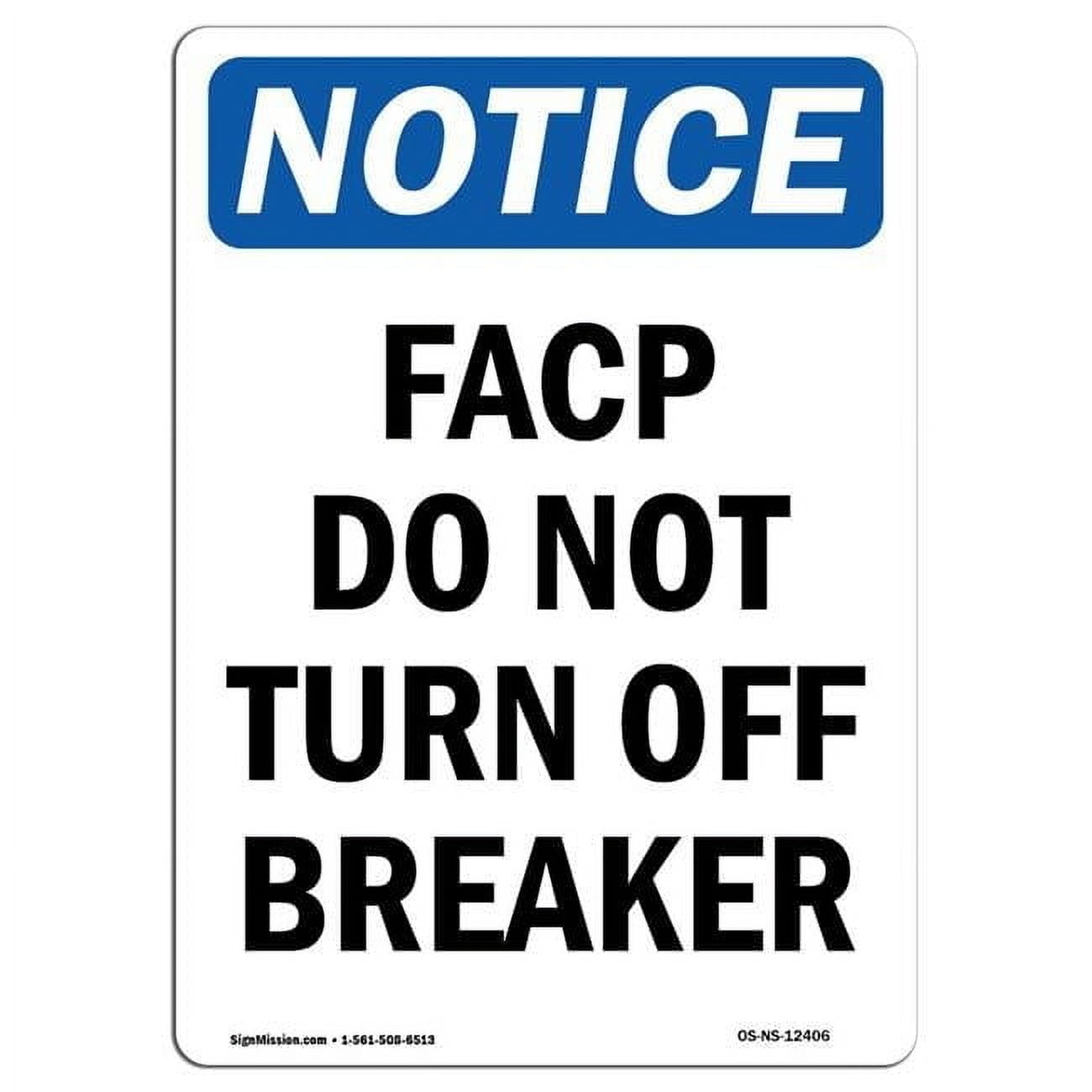 12 x 18 in. OSHA Notice Sign - Facp Do Not Turn Off Breaker - Walmart.com