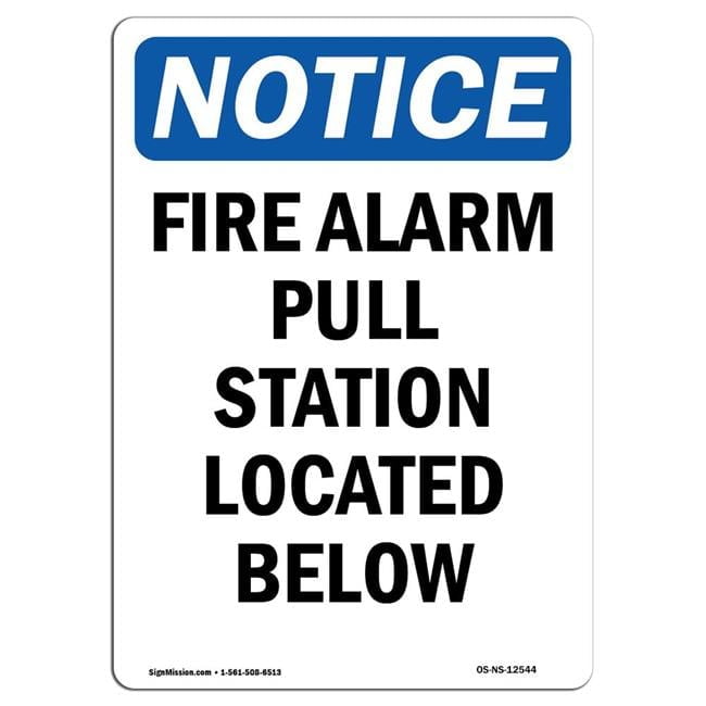 12 x 18 in. OSHA Notice Sign - Fire Alarm Pull Station Located Below ...