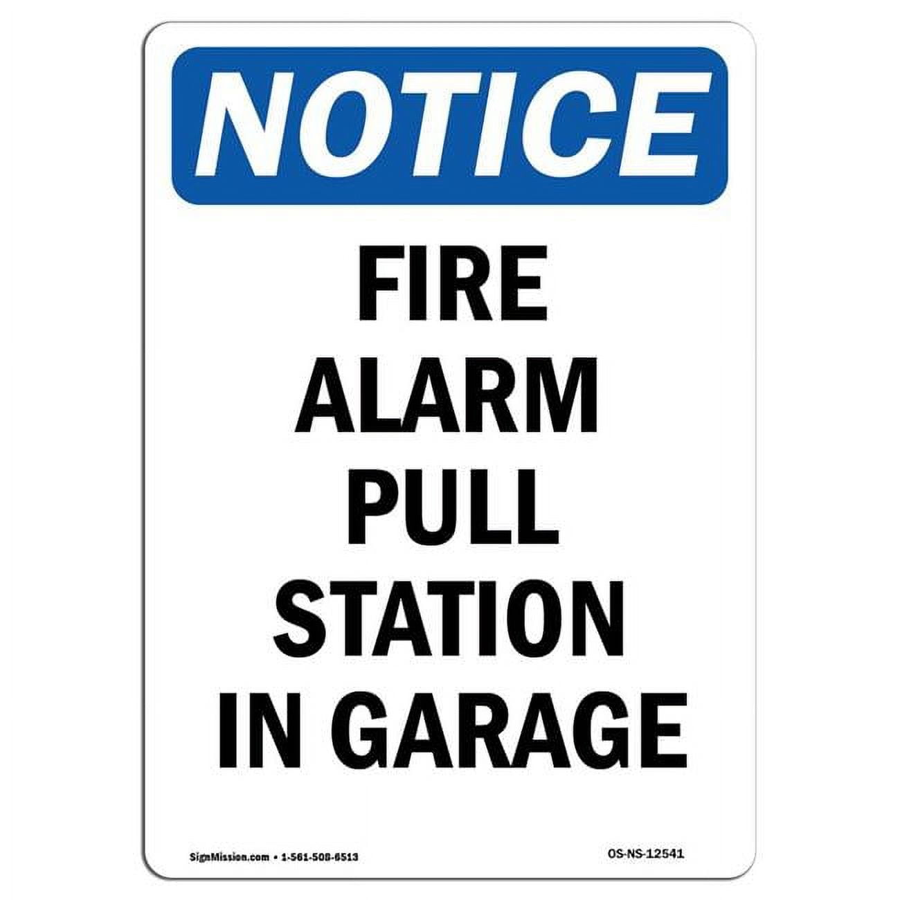 12 x 18 in. OSHA Notice Sign - Fire Alarm Pull Station in Garage ...