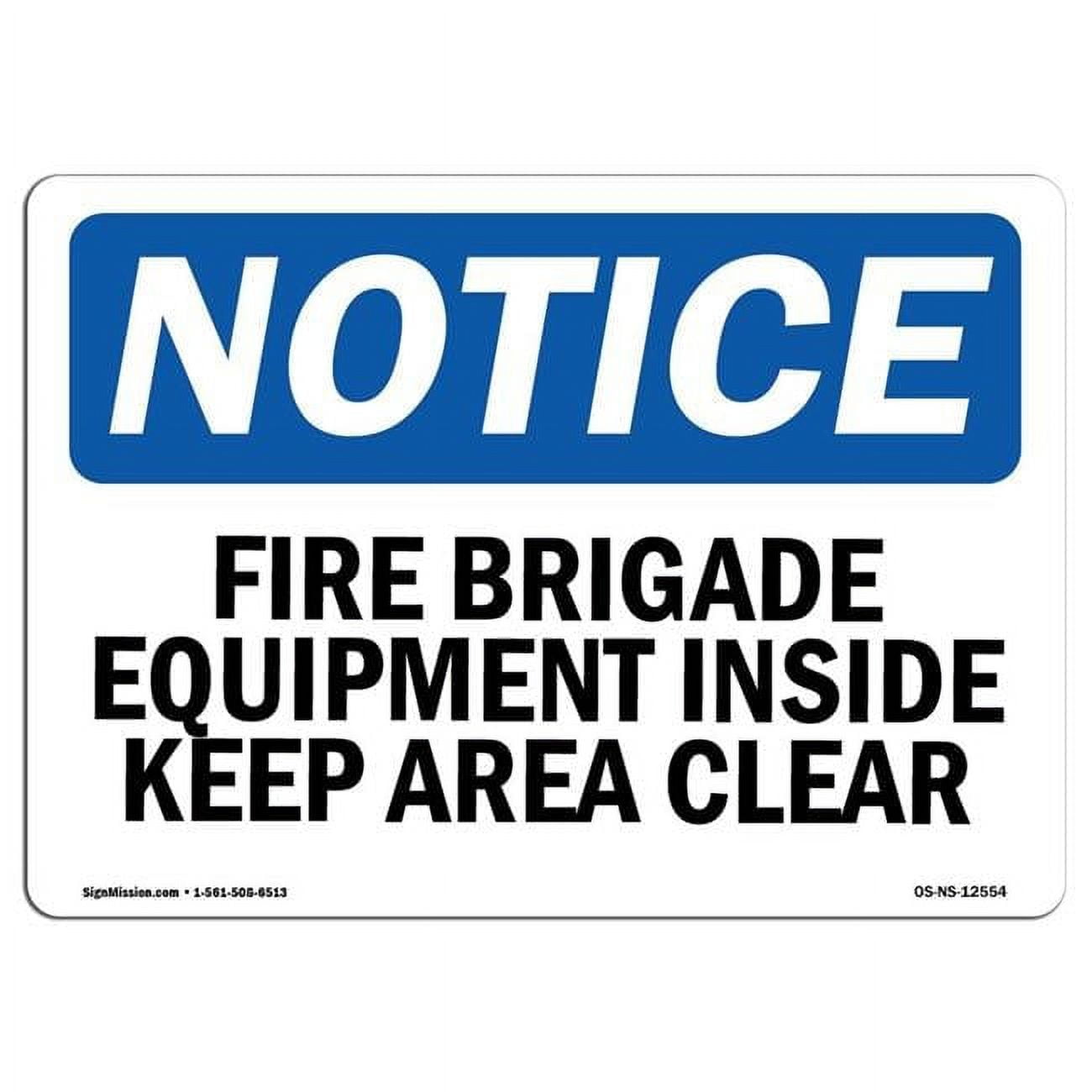 12 x 18 in. OSHA Notice Sign - Fire Brigade Equipment Inside Keep Area ...