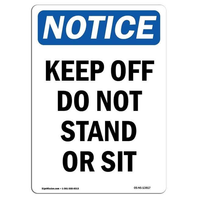 12 x 18 in. OSHA Notice Sign - Keep Off Do Not Stand or Sit - Walmart.com