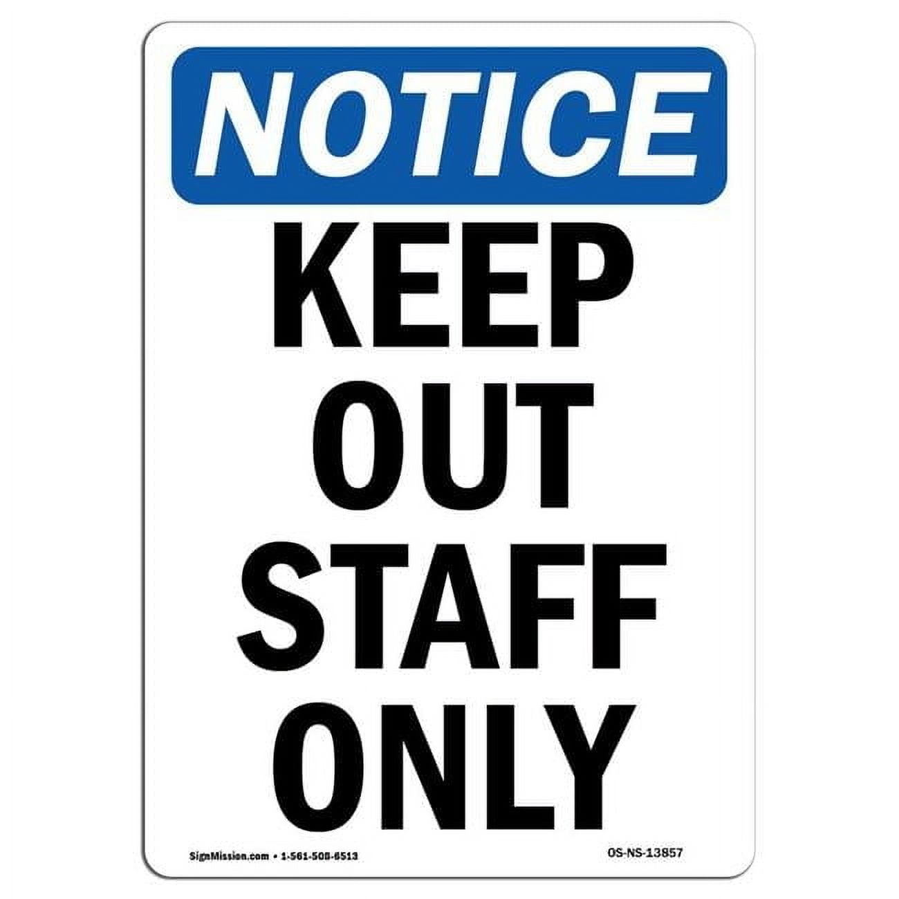 12 x 18 in. OSHA Notice Sign - Keep Out Staff Only - Walmart.com