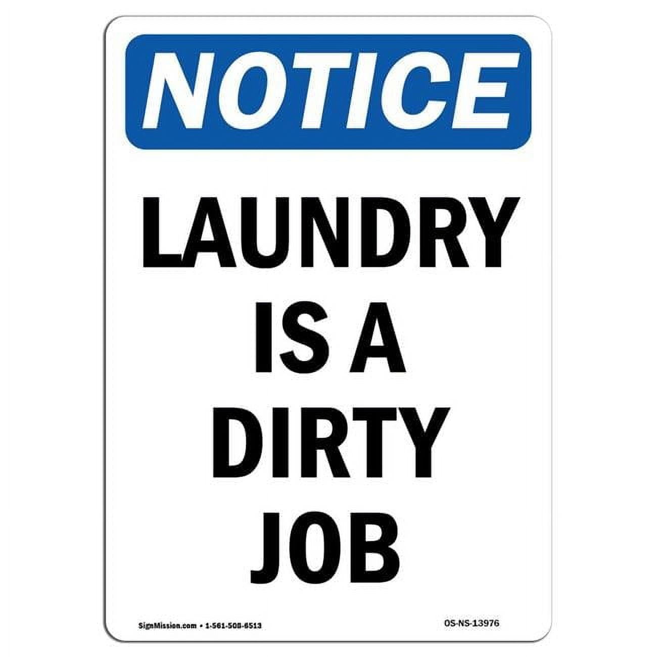 12 x 18 in. OSHA Notice Sign - Laundry is A Dirty Job - Walmart.com
