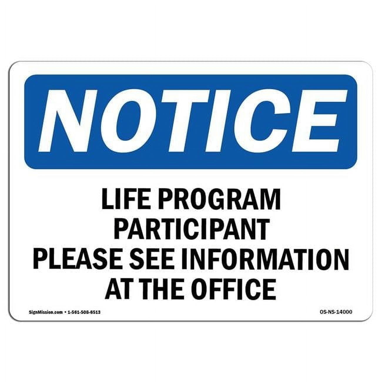 12 x 18 in. OSHA Notice Sign - Life Program Participant Please See ...