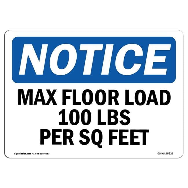 12 x 18 in. OSHA Notice Sign - Max Floor Load 100 lbs Per Sq Foot ...