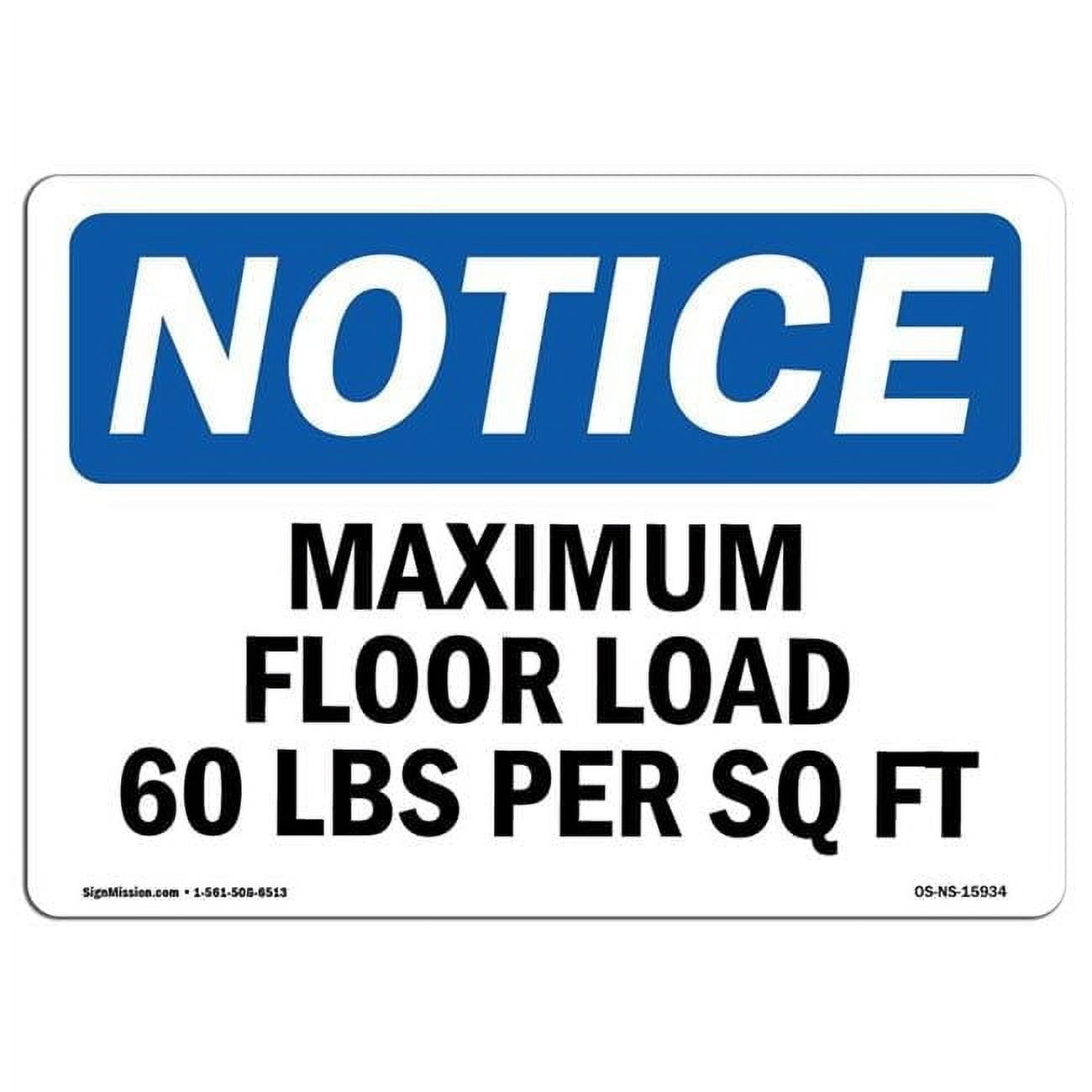 12 x 18 in. OSHA Notice Sign - Maximum Floor Loading 60 lbs Per Sq Ft ...