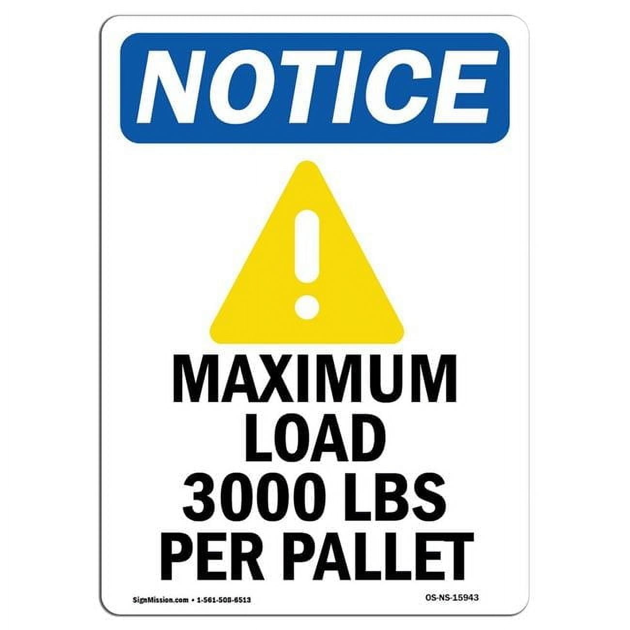 12 x 18 in. OSHA Notice Sign - Maximum Load 3000 lbs Per Pallet ...