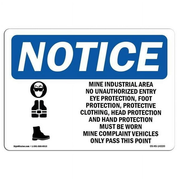 12 x 18 in. OSHA Notice Sign - Mine Industrial Area No Unauthorized ...