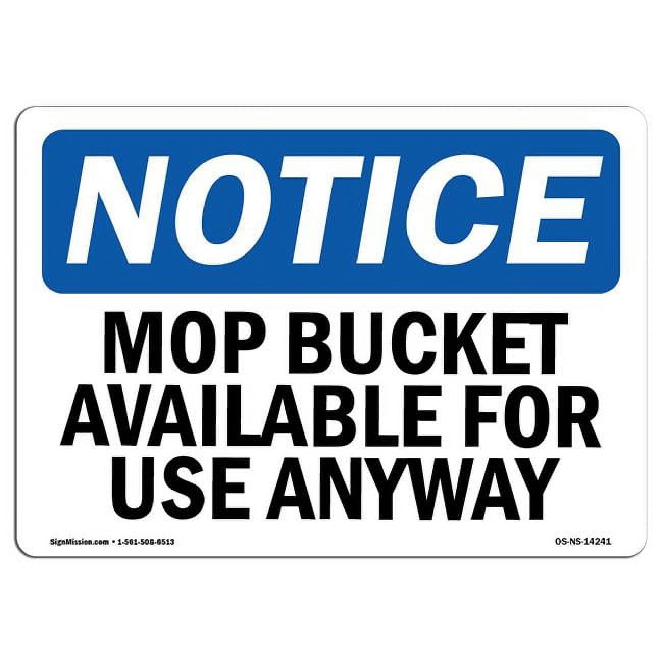 12 x 18 in. OSHA Notice Sign - Mop Bucket Available for Use Anytime ...