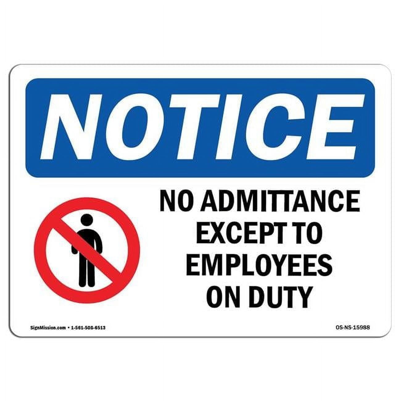 12 x 18 in. OSHA Notice Sign - No Admittance Except to Employees on ...