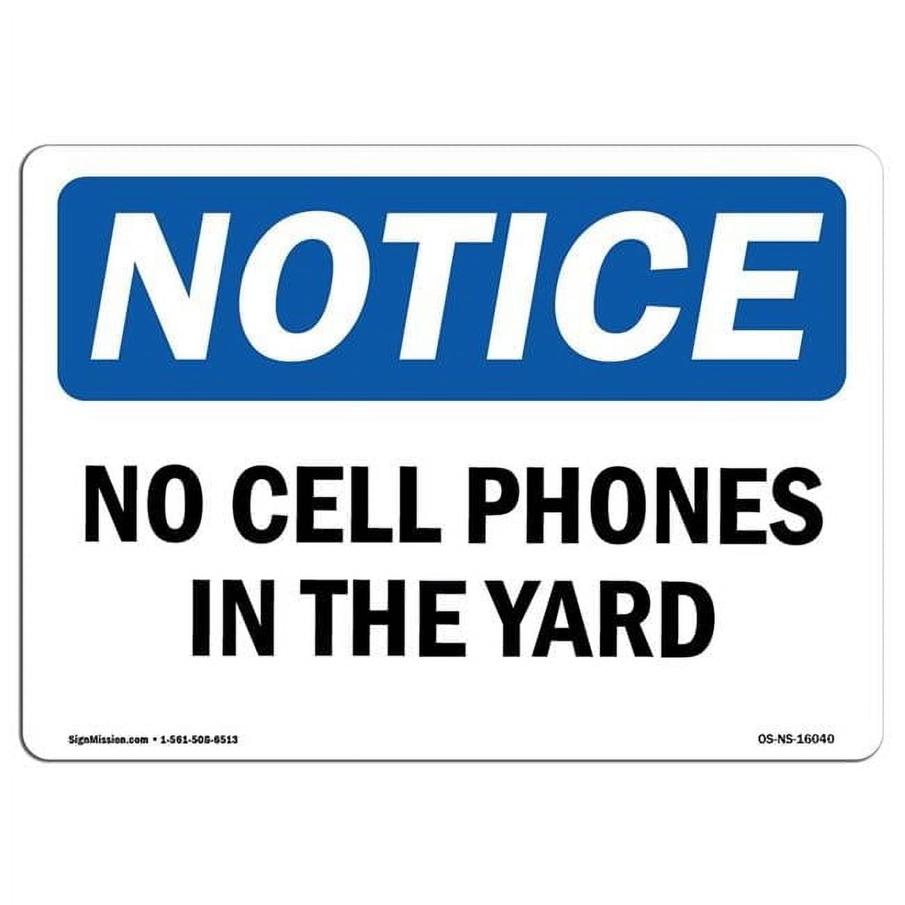 12 x 18 in. OSHA Notice Sign - No Cell Phones in the Yard - Walmart.com