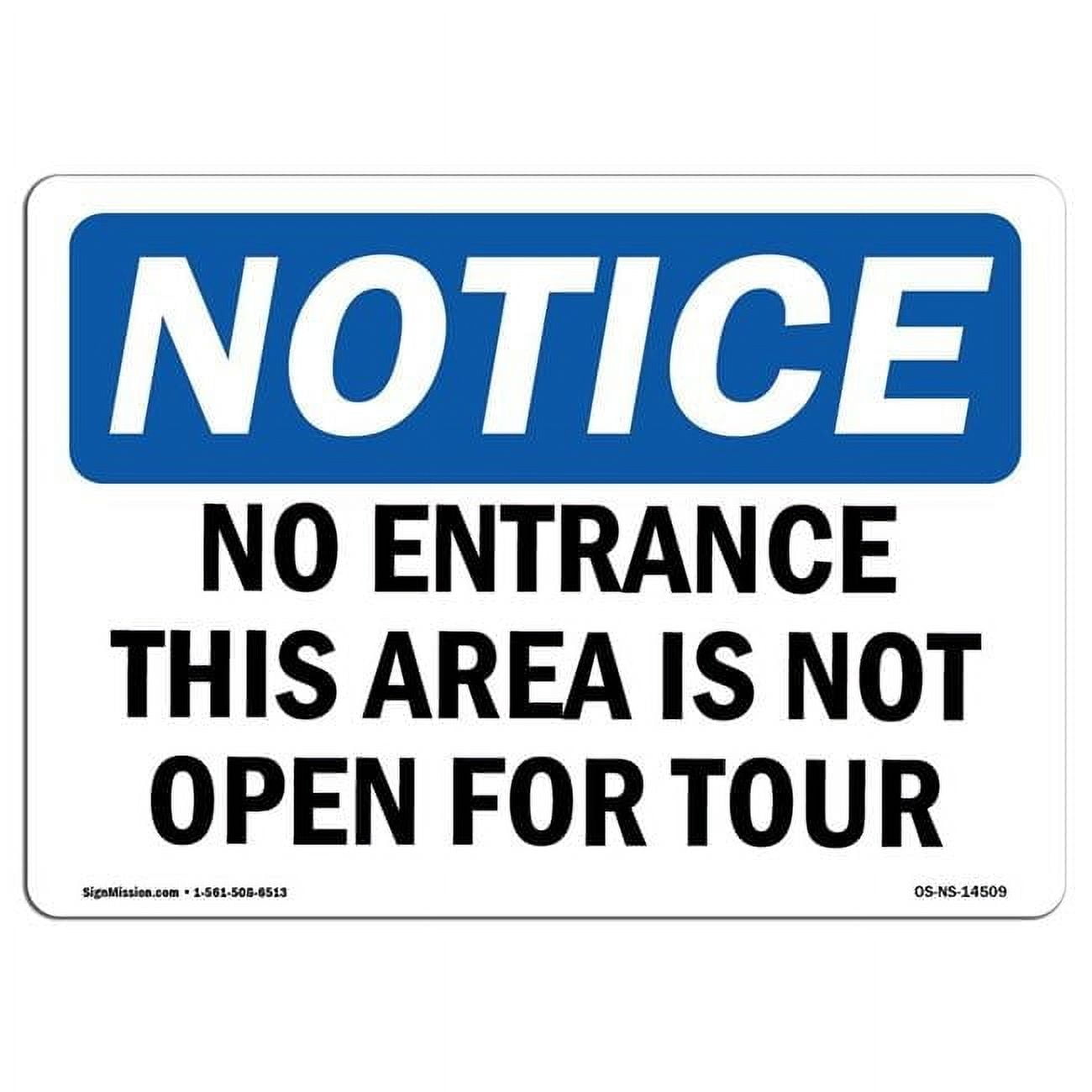 12 x 18 in. OSHA Notice Sign - No Entrance This Area is Not Open for ...