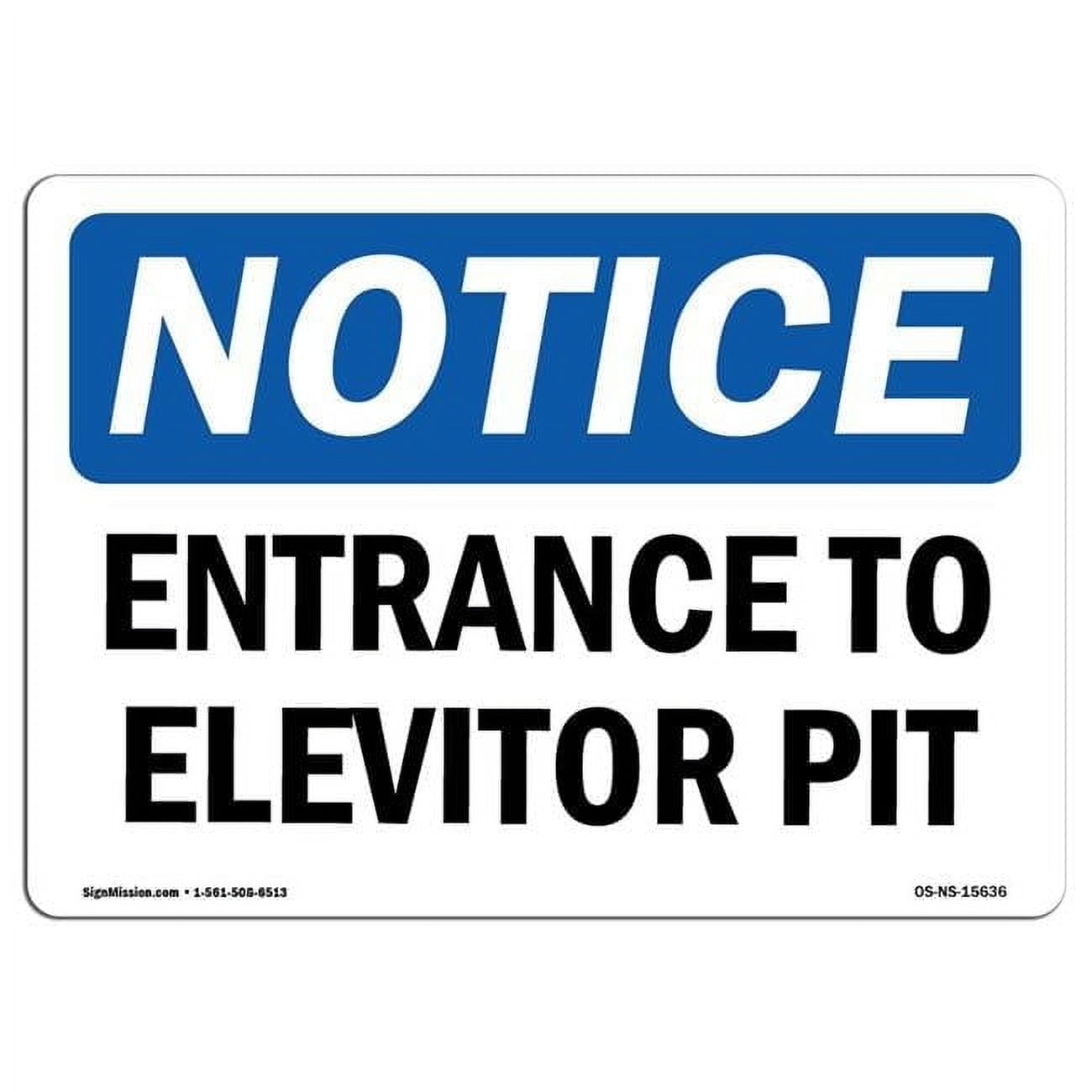 12 x 18 in. OSHA Notice Sign - Notice Entrance to Elevator Pit ...