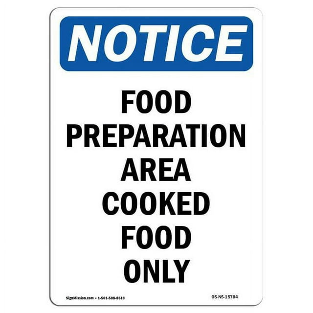 12 x 18 in. OSHA Notice Sign - Notice Food Preparation Area Cooked Food ...
