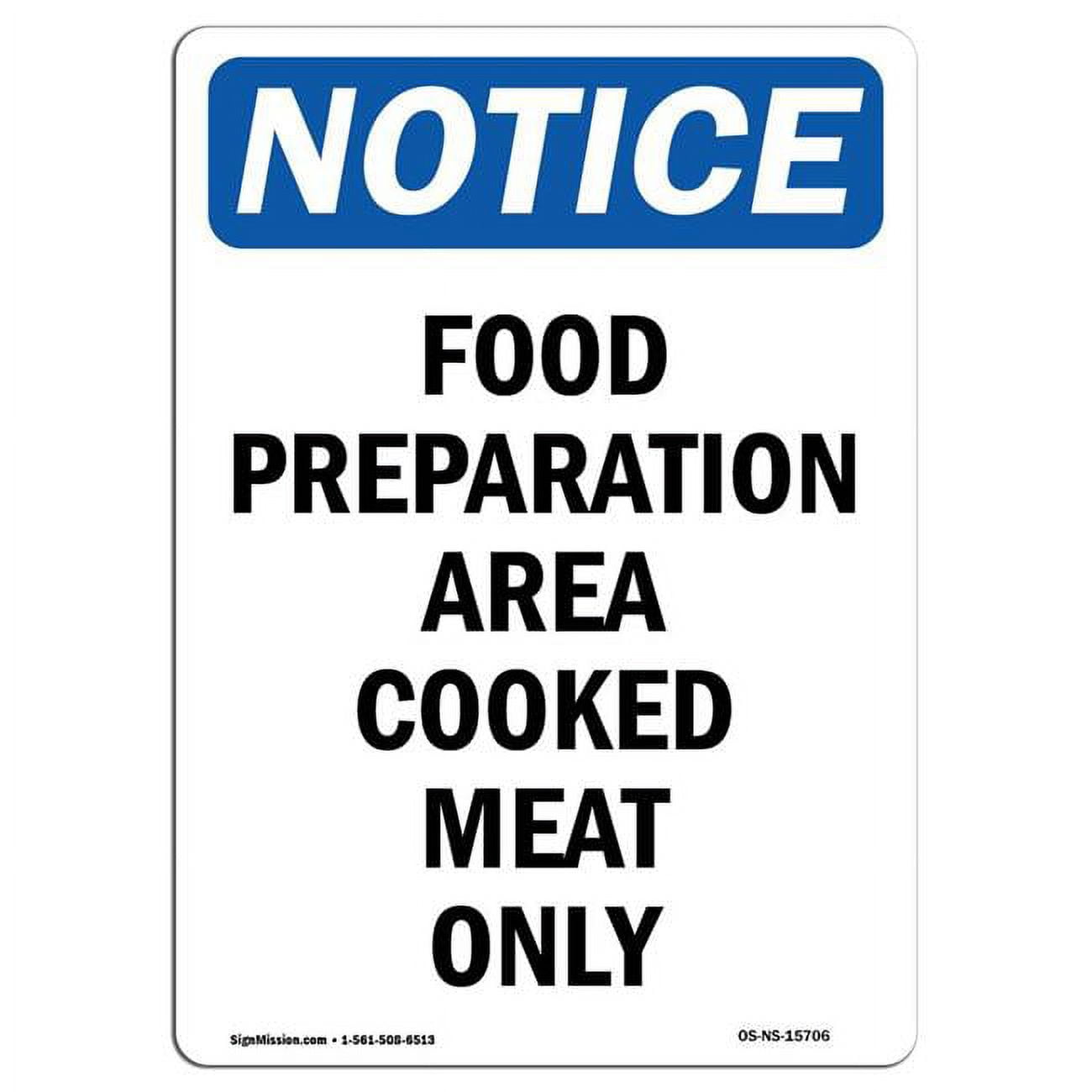 12 x 18 in. OSHA Notice Sign - Notice Food Preparation Area Cooked Meat ...