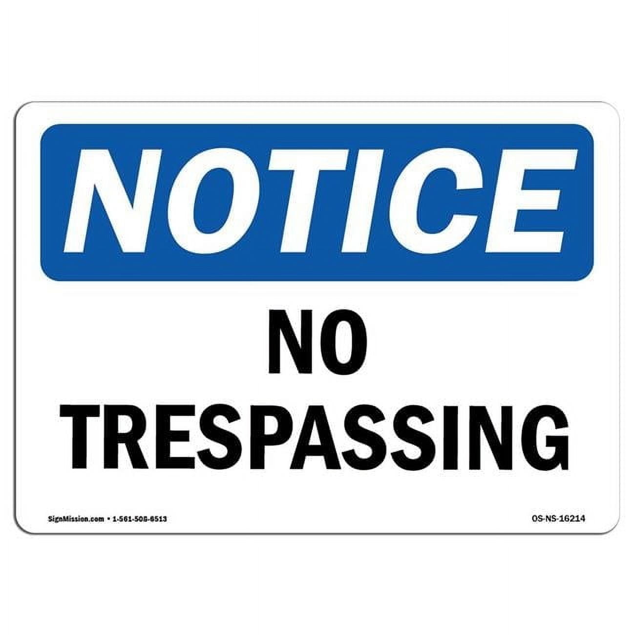 12 x 18 in. OSHA Notice Sign - Notice No Trespassing - Walmart.com