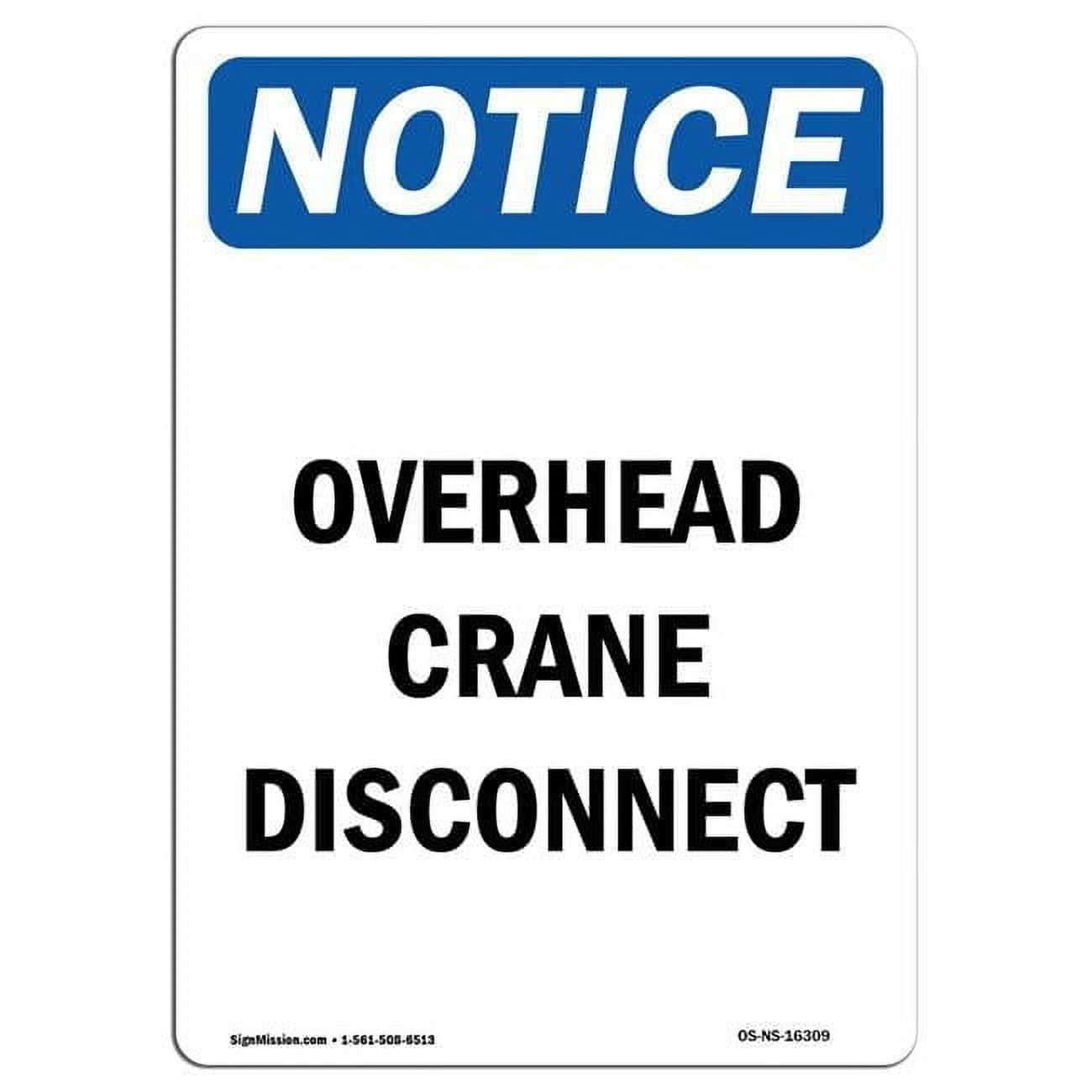 12 x 18 in. OSHA Notice Sign - Notice Overhead Crane Disconnect ...