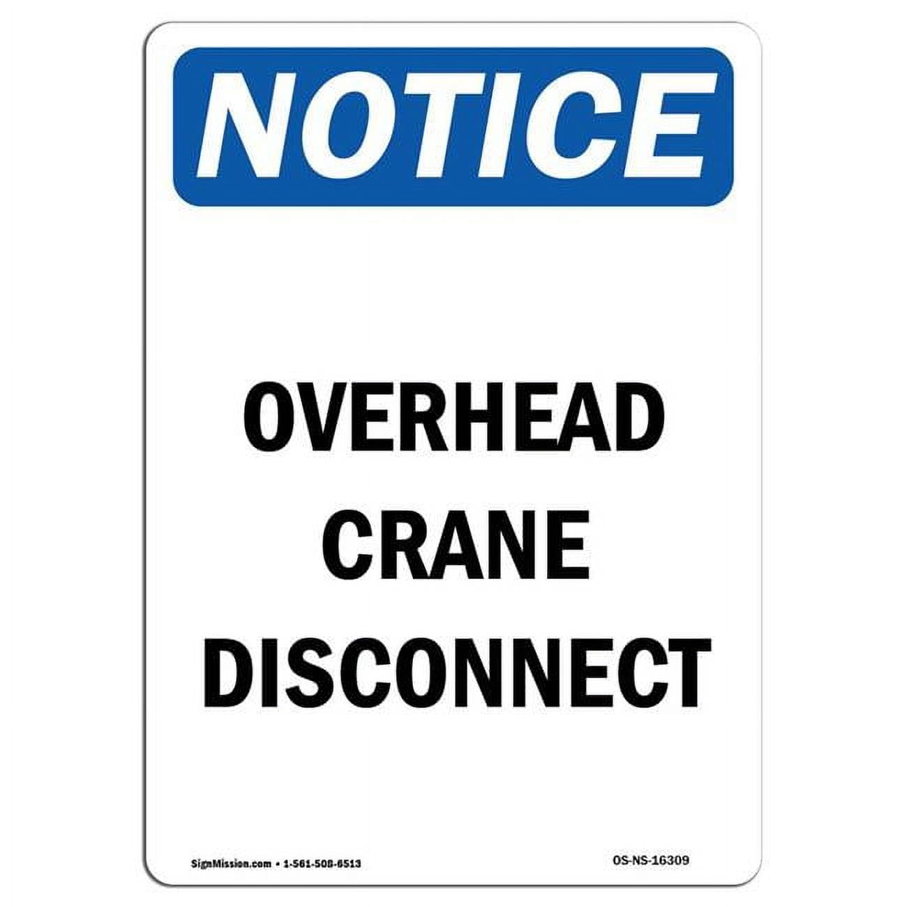 12 x 18 in. OSHA Notice Sign - Notice Overhead Crane Disconnect ...