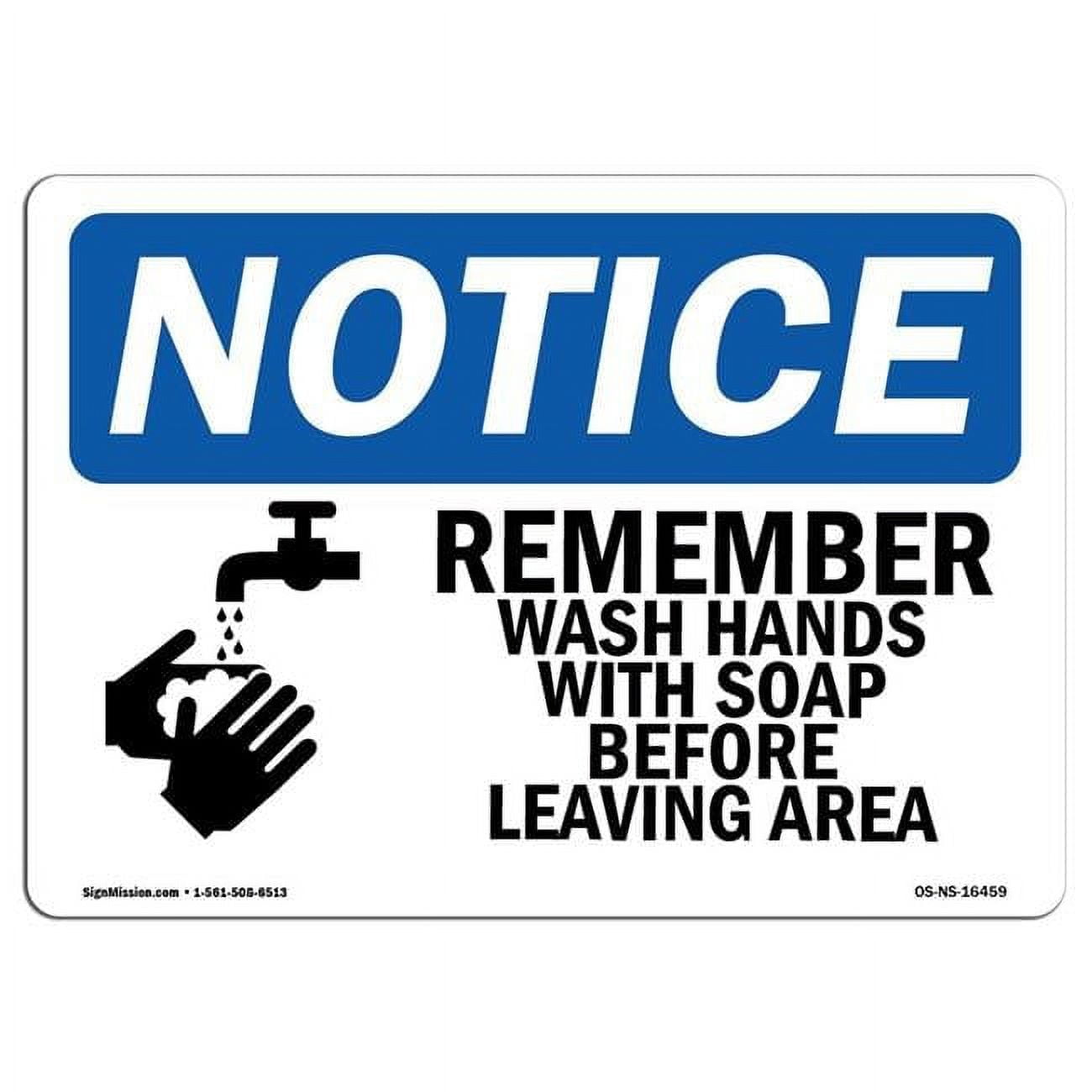 12 x 18 in. OSHA Notice Sign - Notice Remember Wash Hands with Soap ...