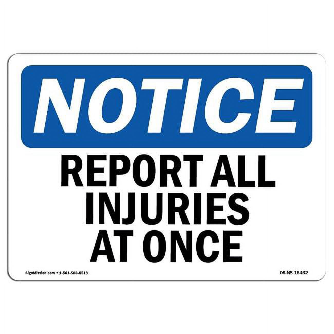 12 x 18 in. OSHA Notice Sign - Notice Report All Injuries At Once ...