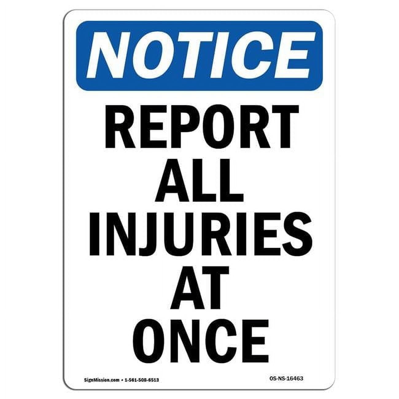 12 x 18 in. OSHA Notice Sign - Notice Report All Injuries At Once ...
