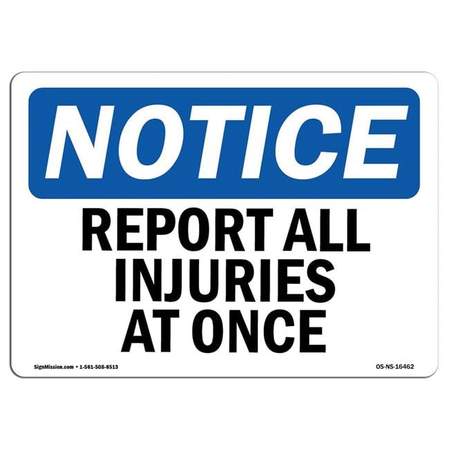 12 x 18 in. OSHA Notice Sign - Notice Report All Injuries At Once ...