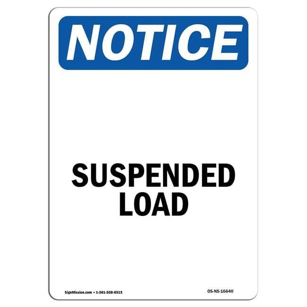 12 x 18 in. OSHA Notice Sign - Notice Suspended Load - Walmart.com