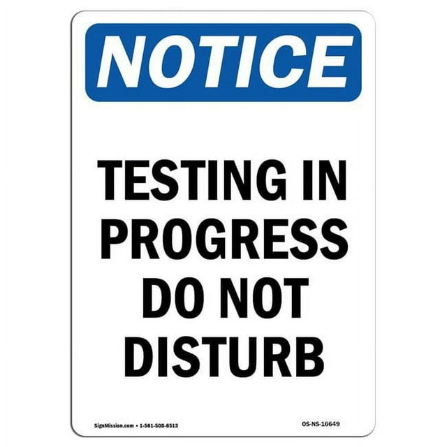 12 x 18 in. OSHA Notice Sign - Notice Testing in Progress Do Not ...