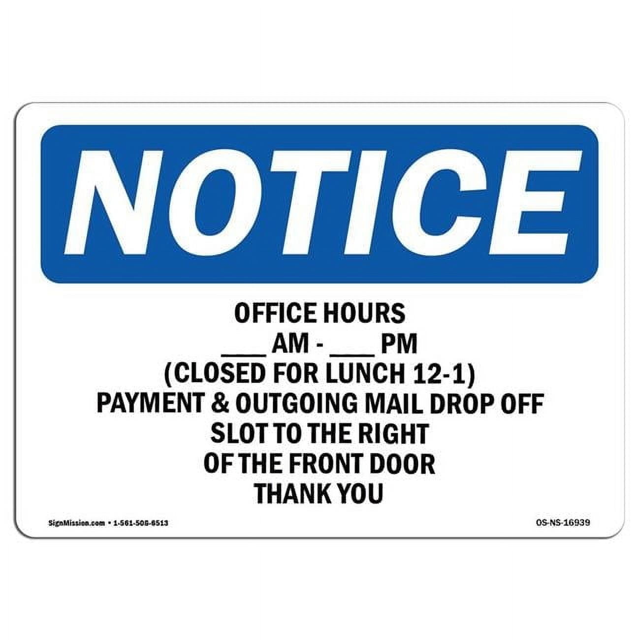 12 x 18 in. OSHA Notice Sign - Office Hours AM to PM Closed for Lunch ...