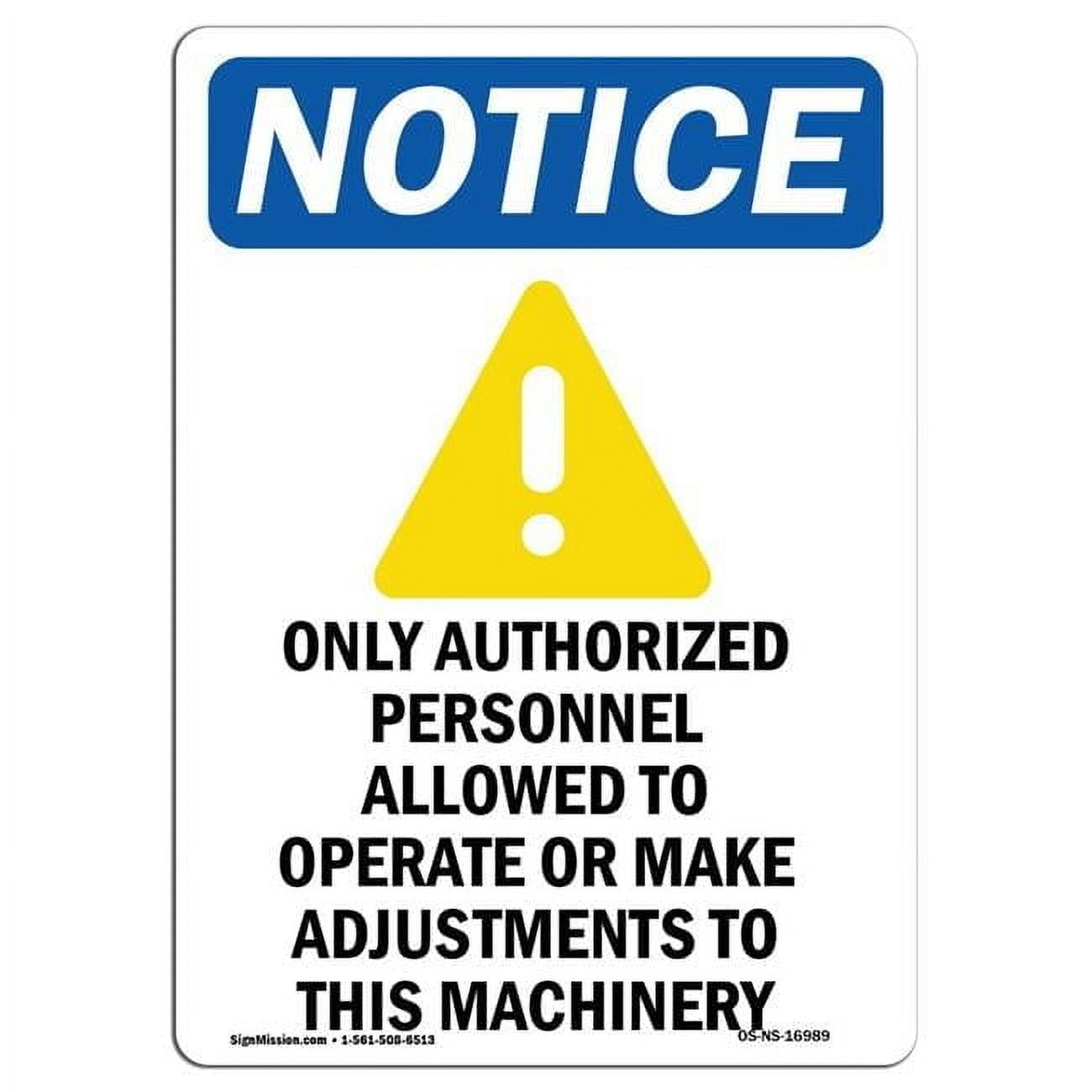 12 x 18 in. OSHA Notice Sign - Only Authorized Personnel Operate ...