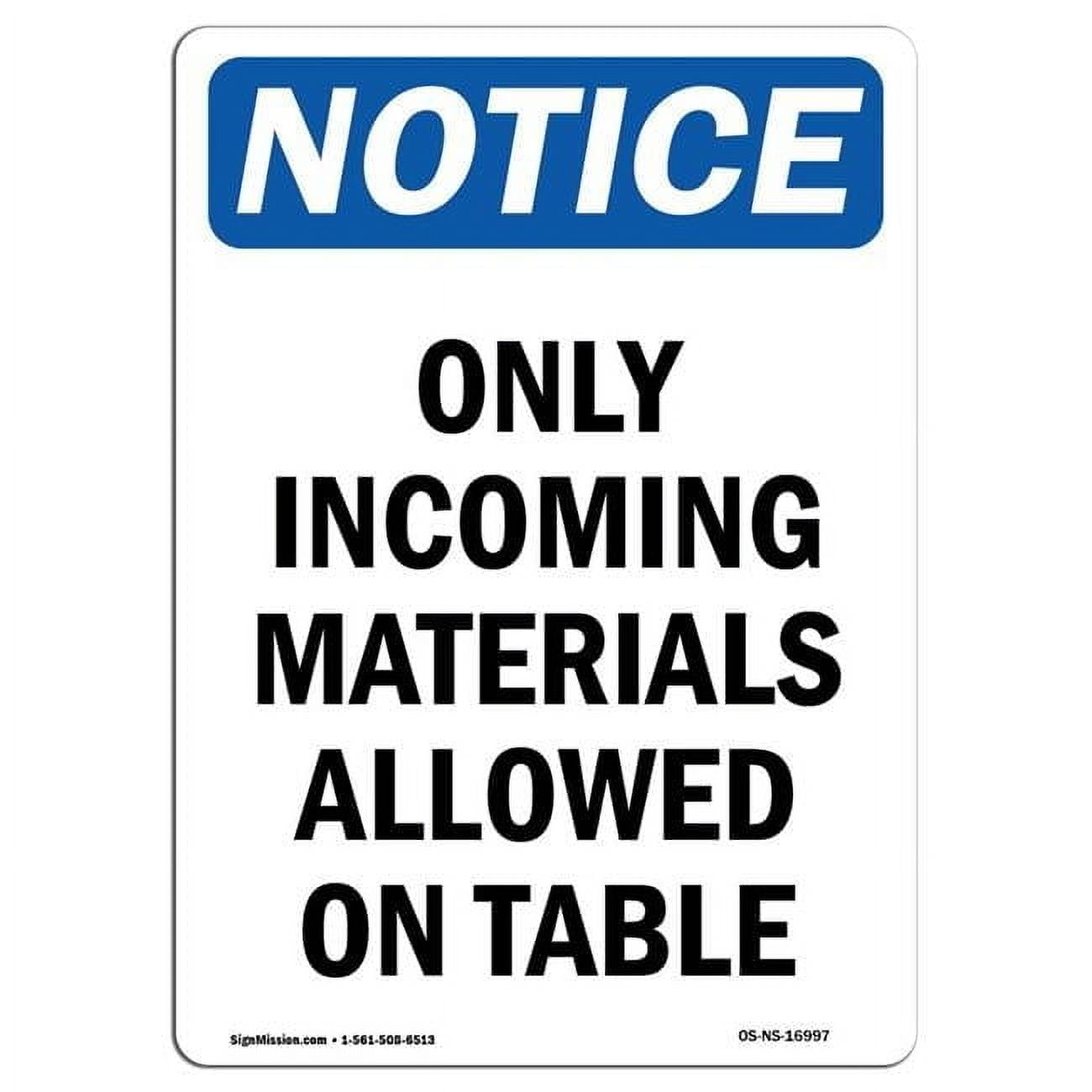 12 x 18 in. OSHA Notice Sign - Only Incoming Materials Allowed on Table ...