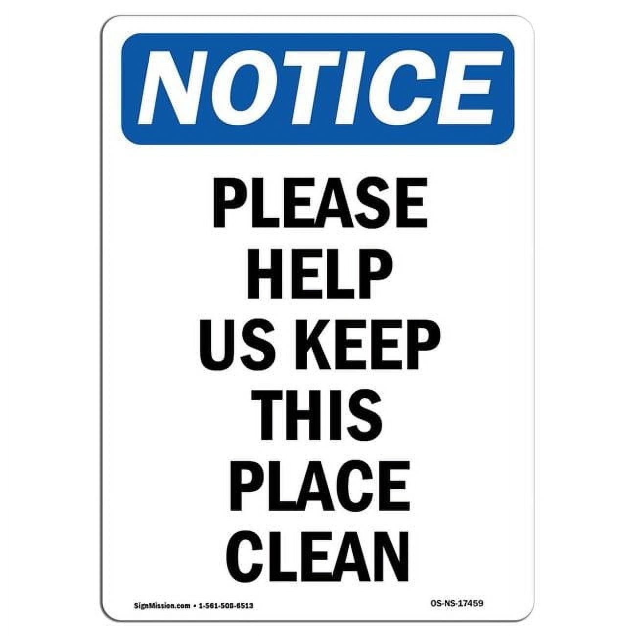 12 x 18 in. OSHA Notice Sign - Please Help Us Keep This Place Clean ...
