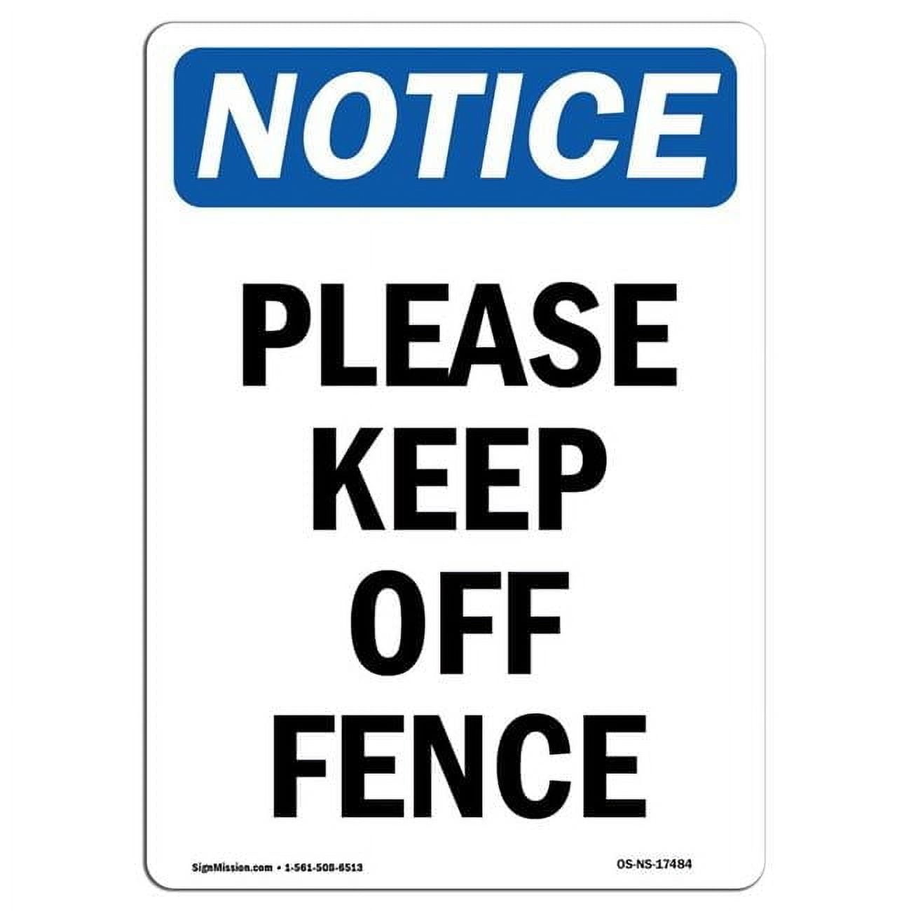 12 x 18 in. OSHA Notice Sign - Please Keep Off Fence - Walmart.com