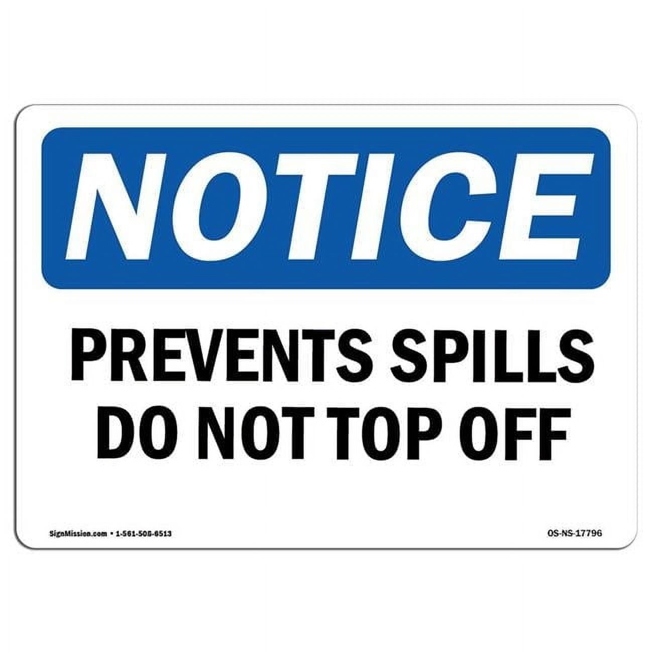12 x 18 in. OSHA Notice Sign - Prevent Spills Do Not Top Off - Walmart.com
