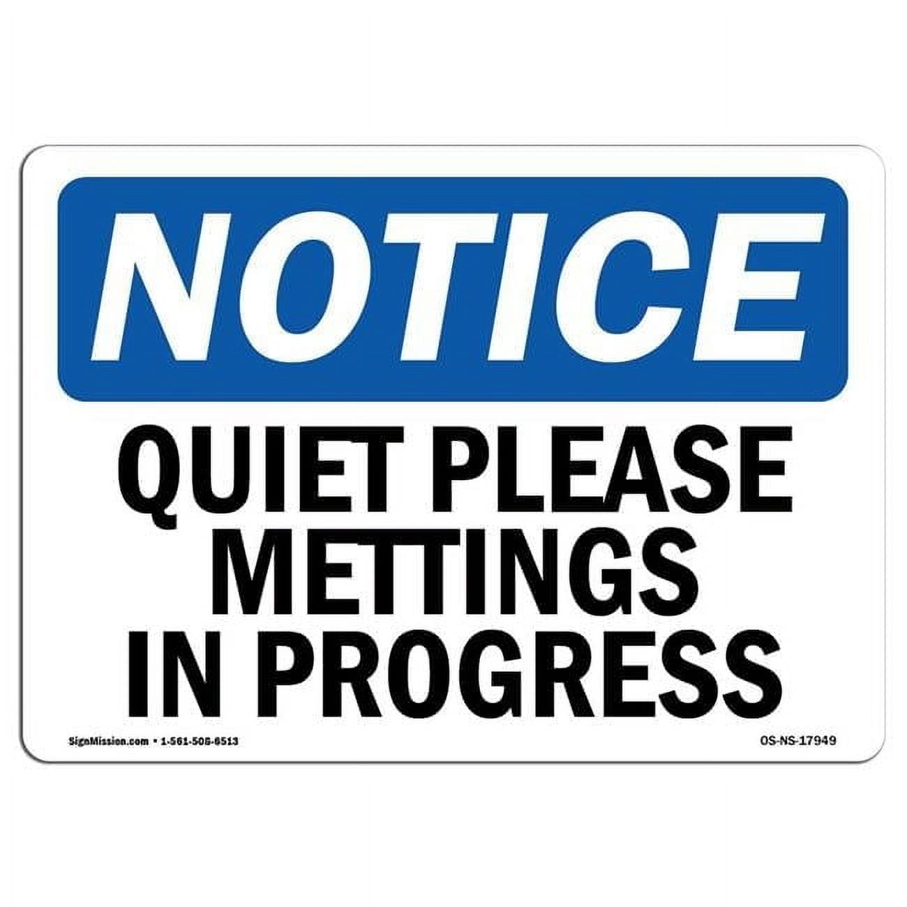 12 x 18 in. OSHA Notice Sign - Quiet Please Meetings in Progress ...