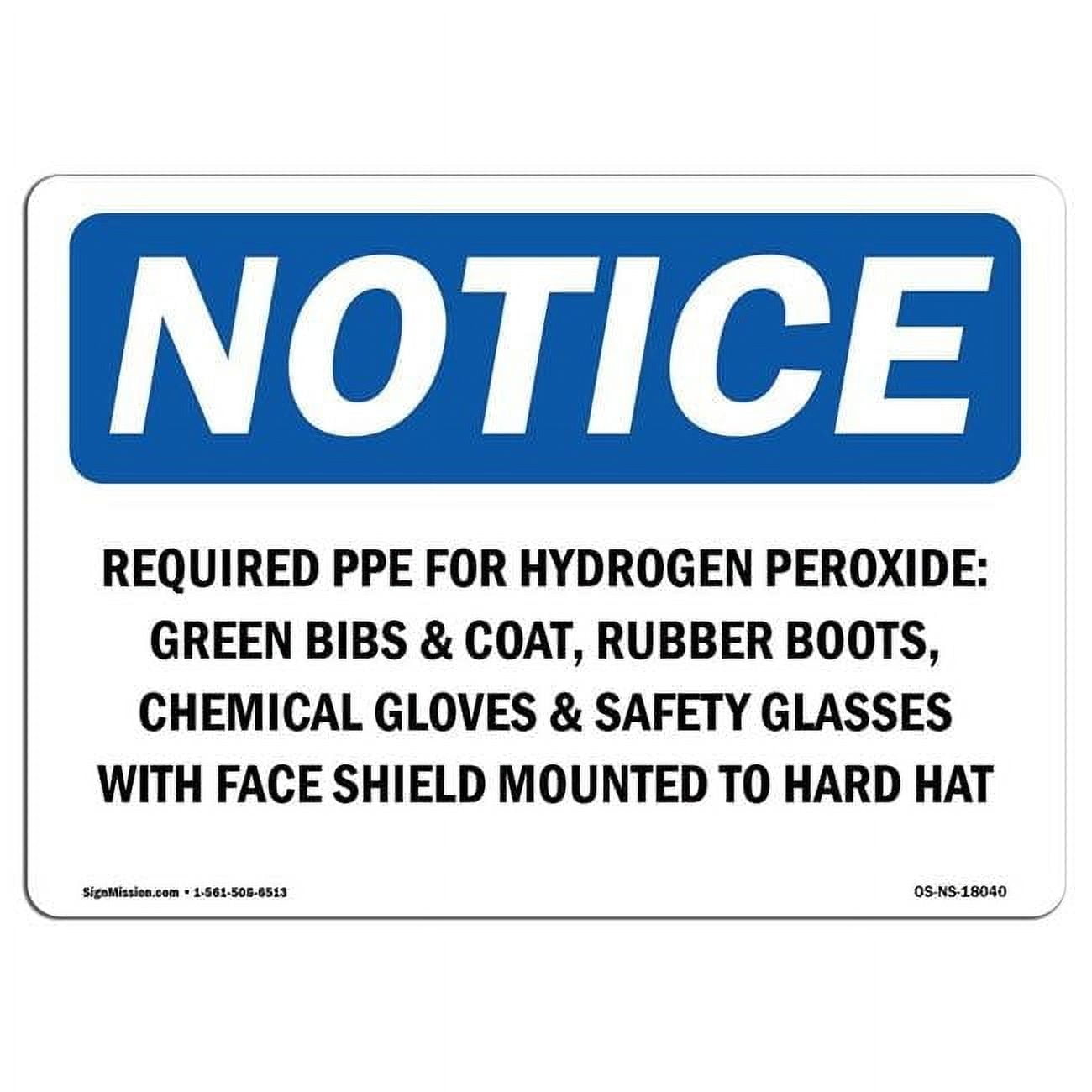 12 x 18 in. OSHA Notice Sign - Required PPE for Hydrogen Peroxide Green ...