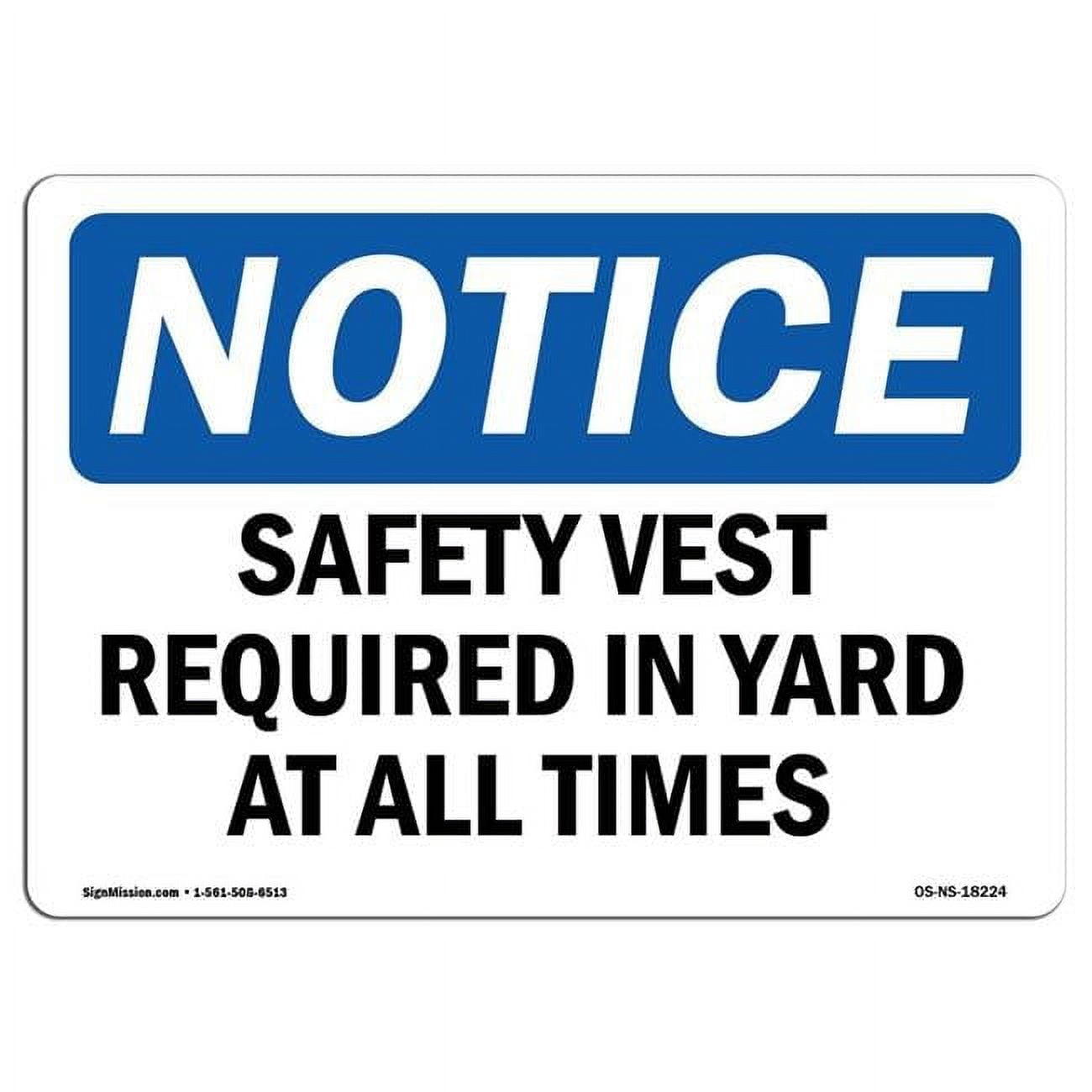 12 x 18 in. OSHA Notice Sign - Safety Vest Required in Yard At All ...