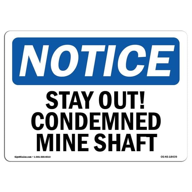 12 x 18 in. OSHA Notice Sign - Stay Out Condemned Mine Shaft - Walmart.com