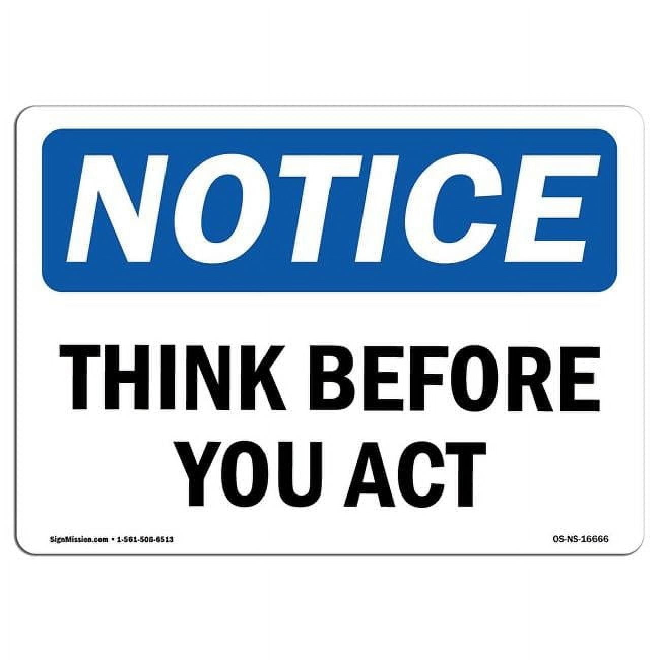 12 x 18 in. OSHA Notice Sign - Think Before You Act - Walmart.com