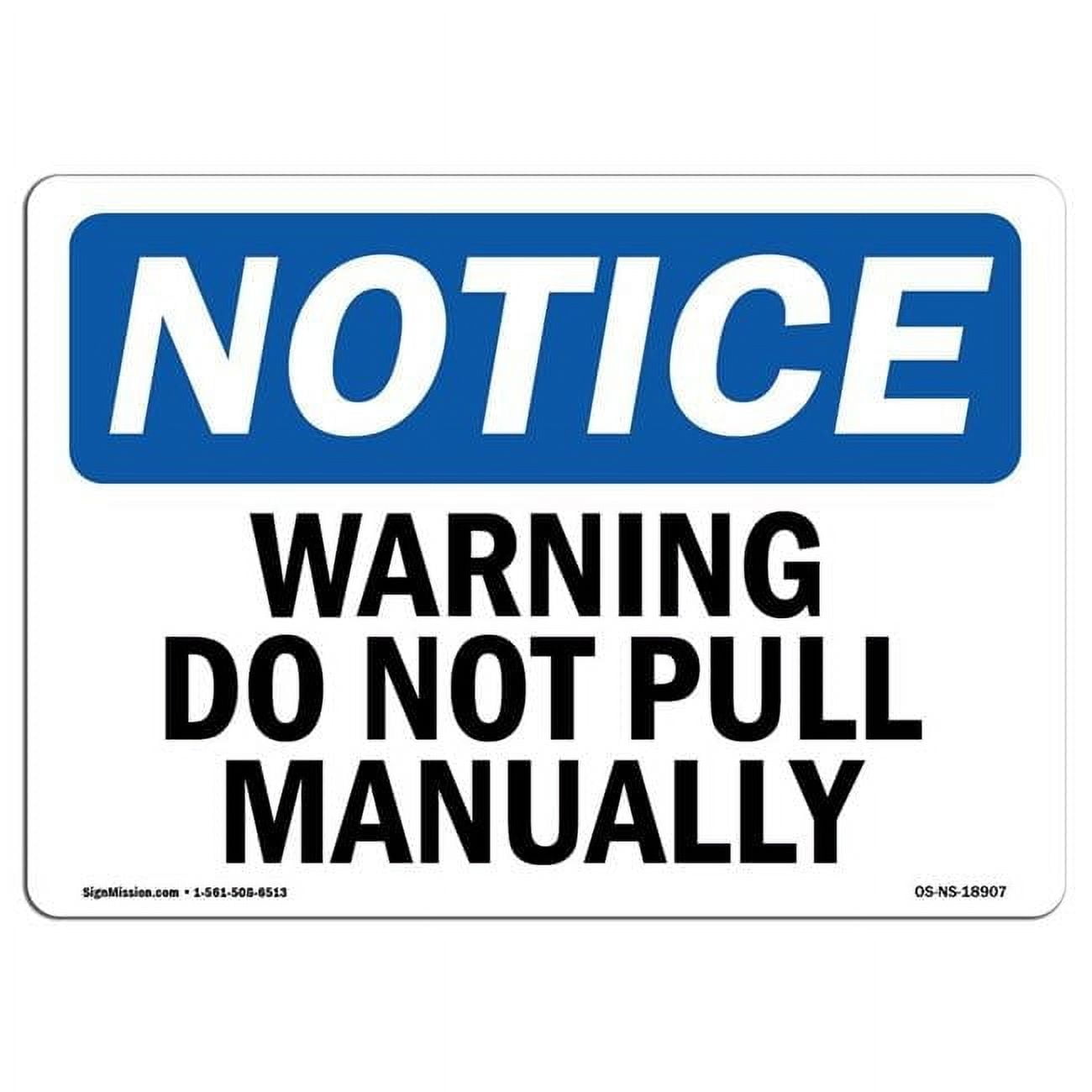 12 x 18 in. OSHA Notice Sign - Warning Do Not Pull Manually - Walmart.com