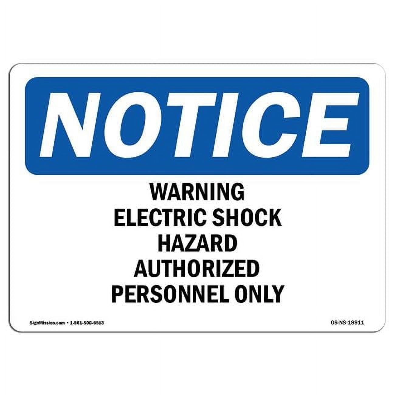 12 x 18 in. OSHA Notice Sign - Warning Electric Shock Hazard Authorized ...