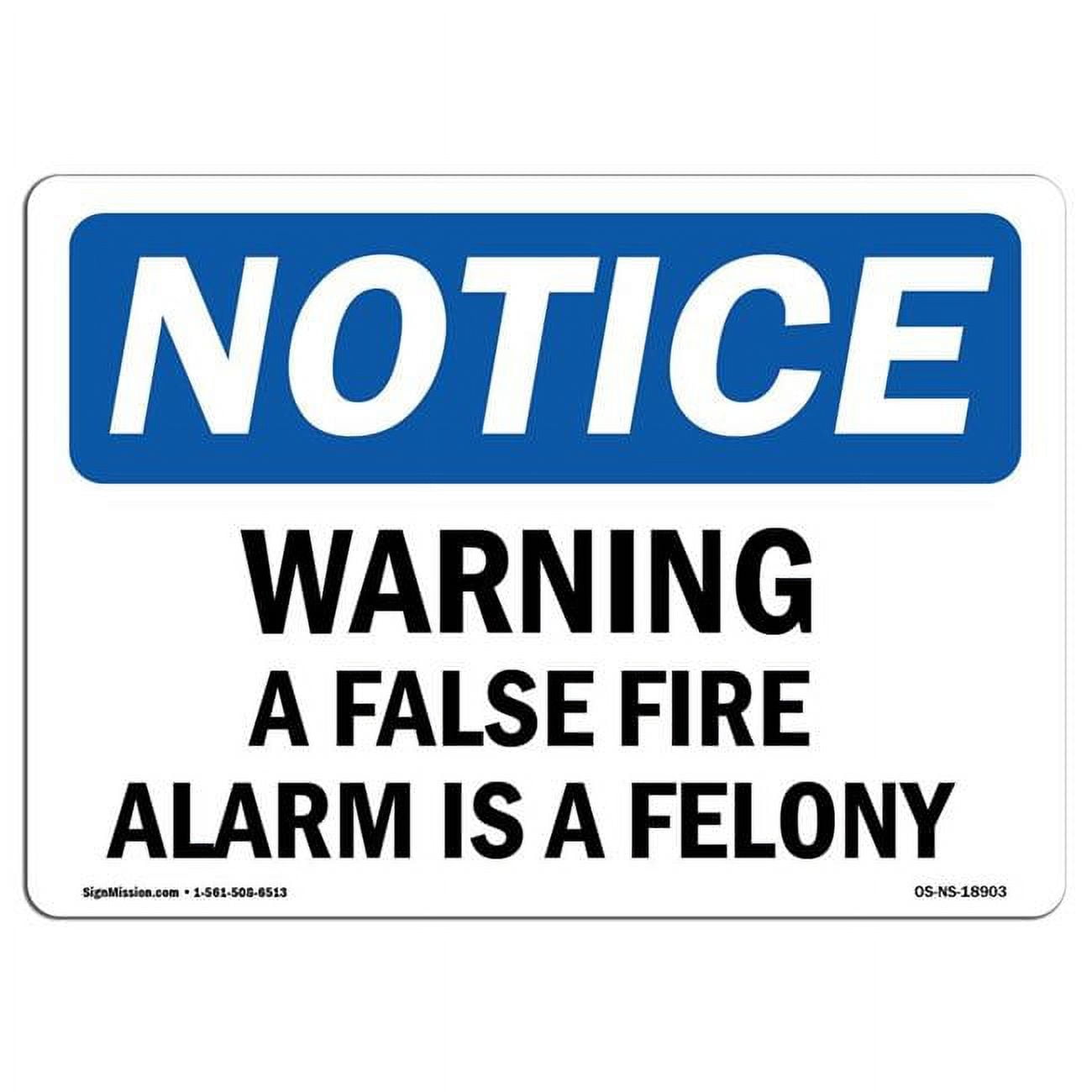 12 x 18 in. OSHA Notice Sign - Warning a False Fire Alarm is a Felony ...