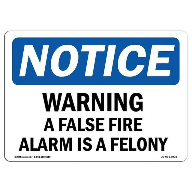 12 x 18 in. OSHA Notice Sign - Warning a False Fire Alarm is a Felony ...