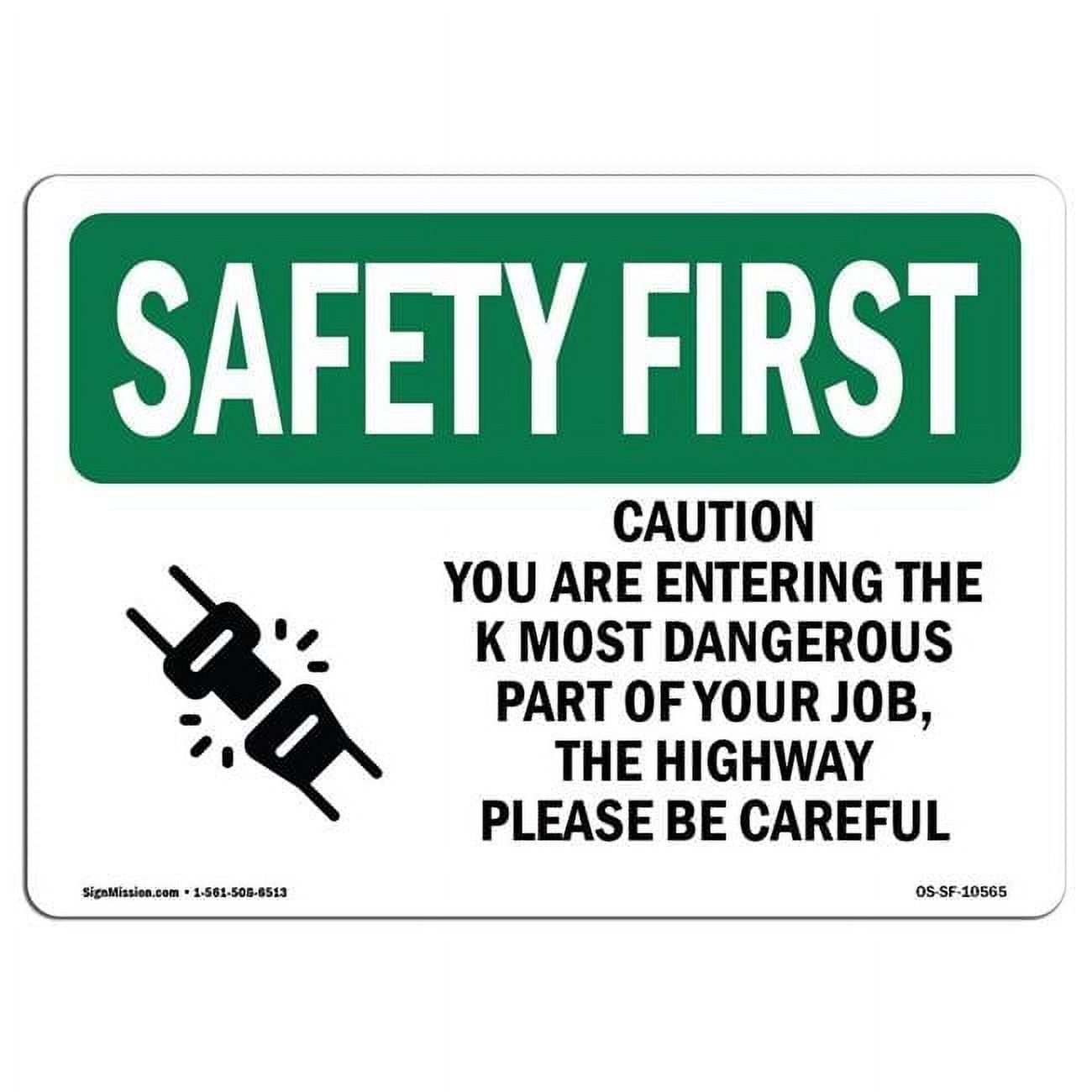 12 x 18 in. OSHA Safety First Sign - Caution You Are Entering the with ...
