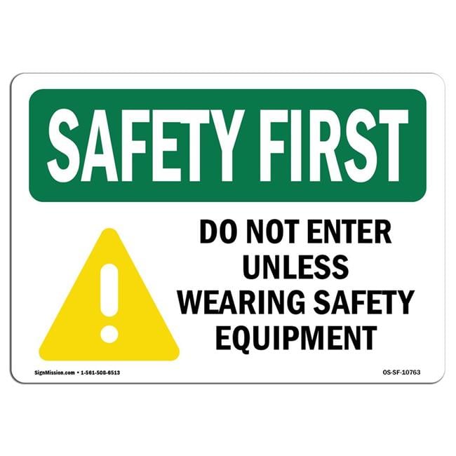 12 x 18 in. OSHA Safety First Sign - Do Not Enter Unless Wearing Safety ...