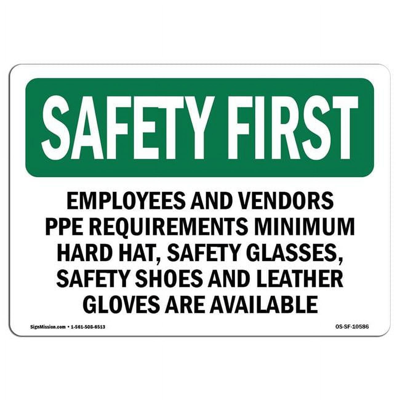 12 x 18 in. OSHA Safety First Sign - Employees & Vendors PPE ...