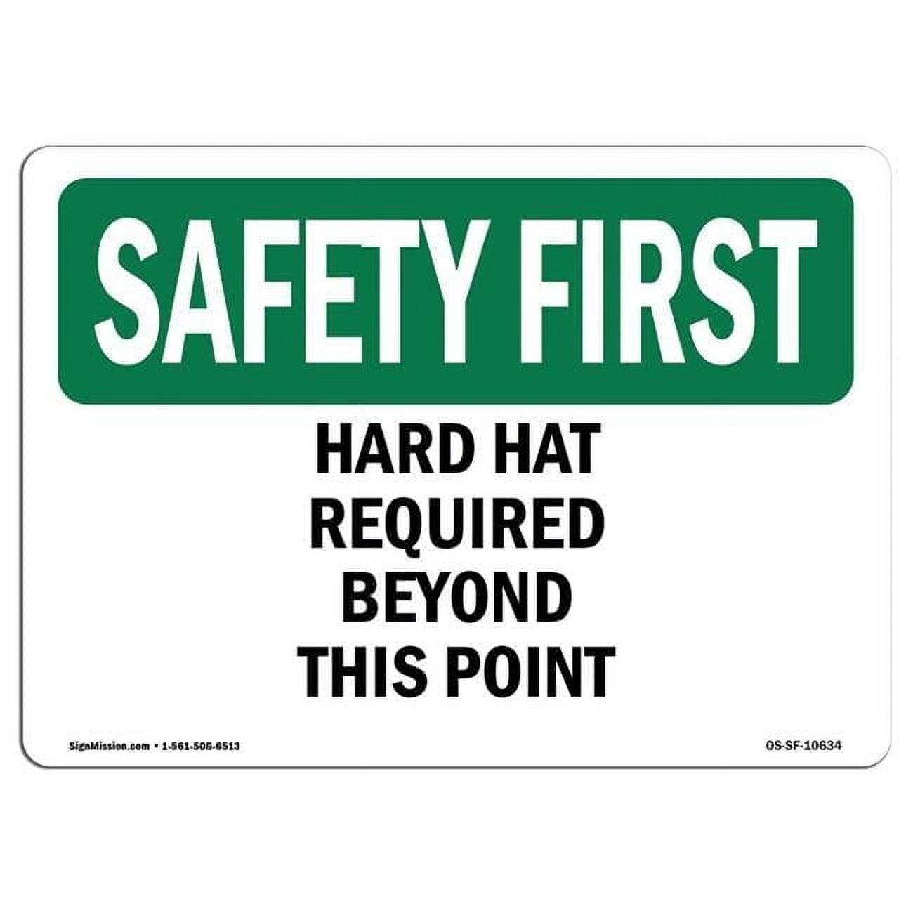 12 x 18 in. OSHA Safety First Sign - Hard Hat Required Beyond This ...