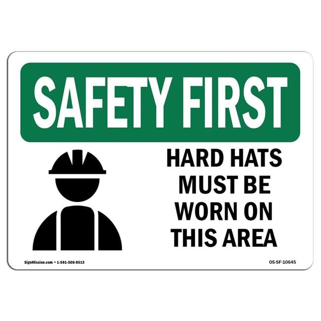 12 x 18 in. OSHA Safety First Sign - Hard Hats Must Be Worn in This ...