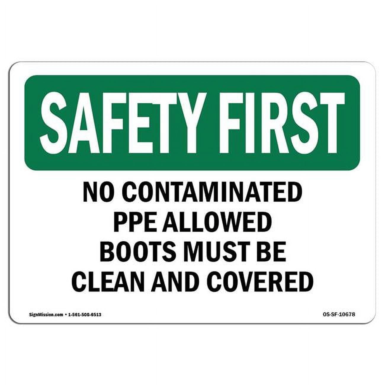 12 x 18 in. OSHA Safety First Sign - No Contaminated PPE Allowed Boots ...