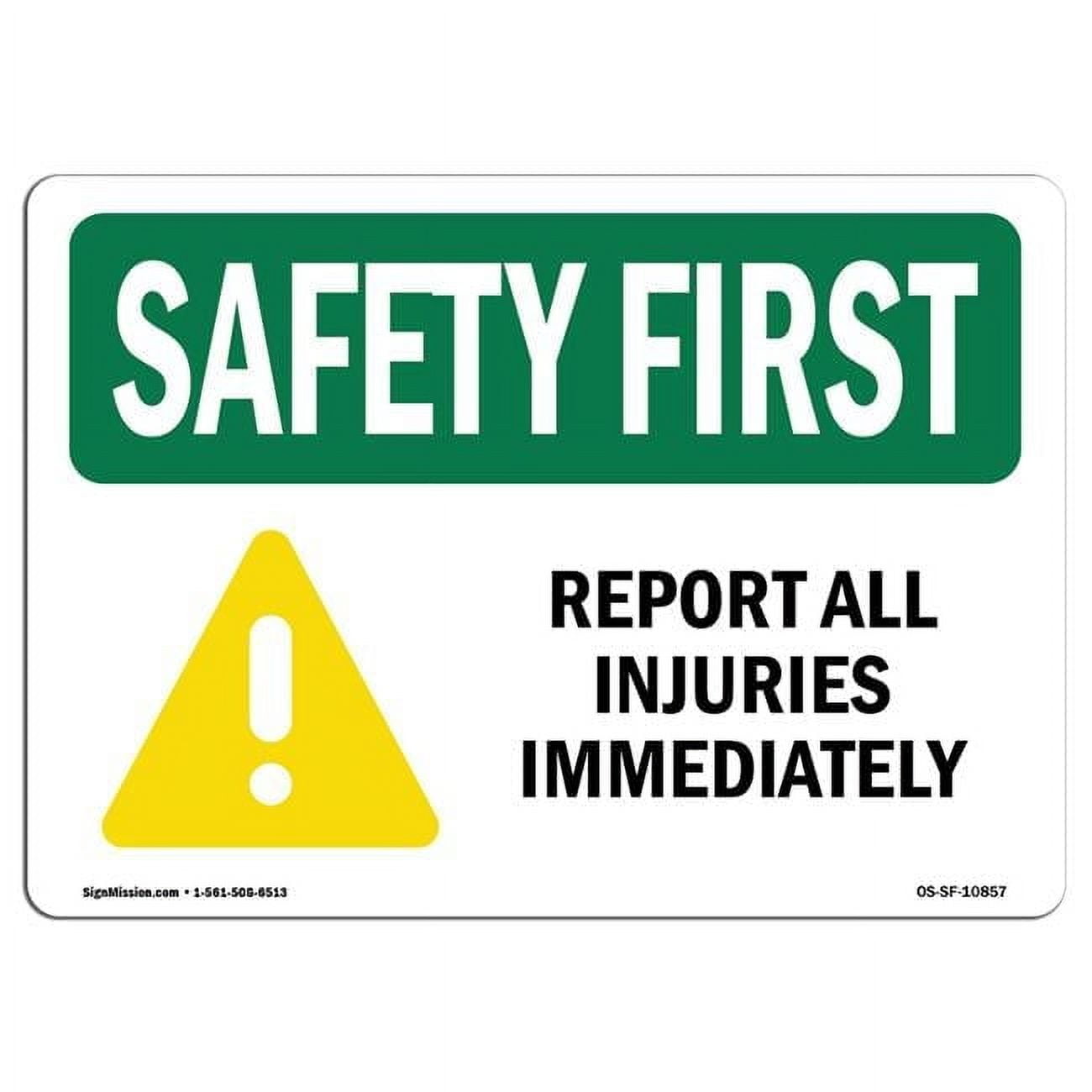 12 x 18 in. OSHA Safety First Sign - Report All Injuries Immediately ...